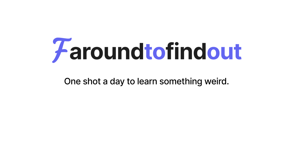 F Around to Find Out - Daily Weird Fact Game